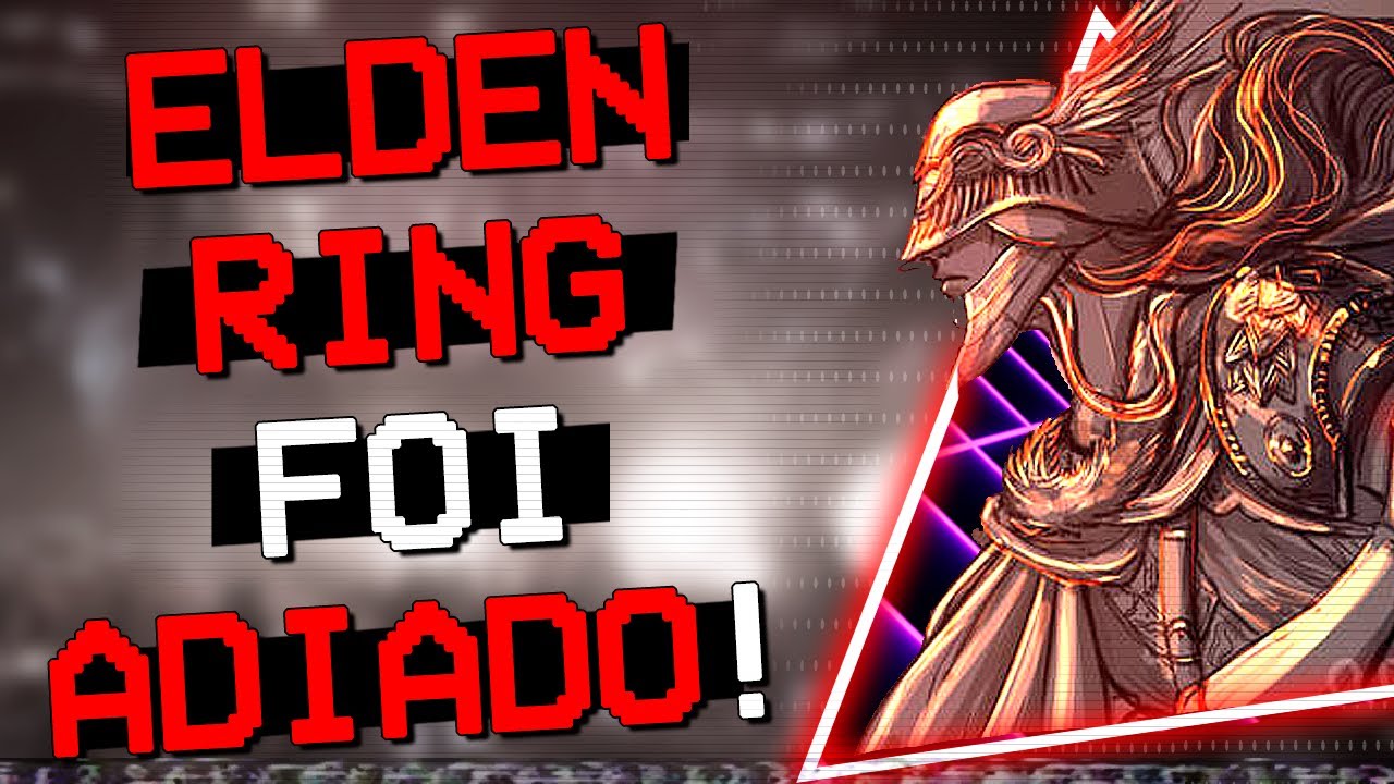 VIXI! Elden Ring foi ADIADO! + Teste o JOGO de GRAÇA! - YouTube
