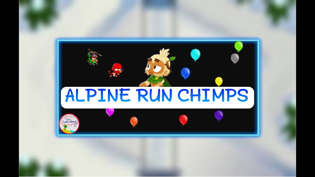 [BTD6] How to CHIMPS Alpine Run in BTD6! CHIMPS/BLACK BORDER Series Ep ...