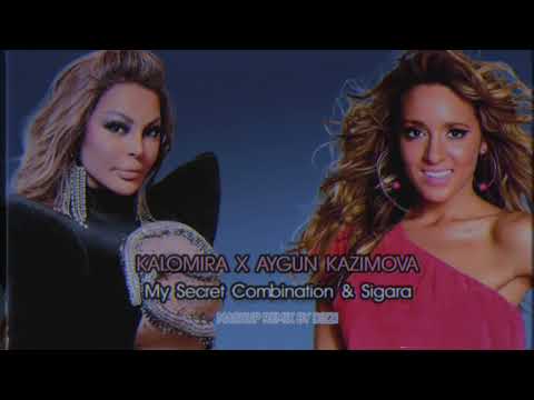 Kalomira X Aygun Kazimova - My Secret Combination & Sigara DIZZI MashUp.
