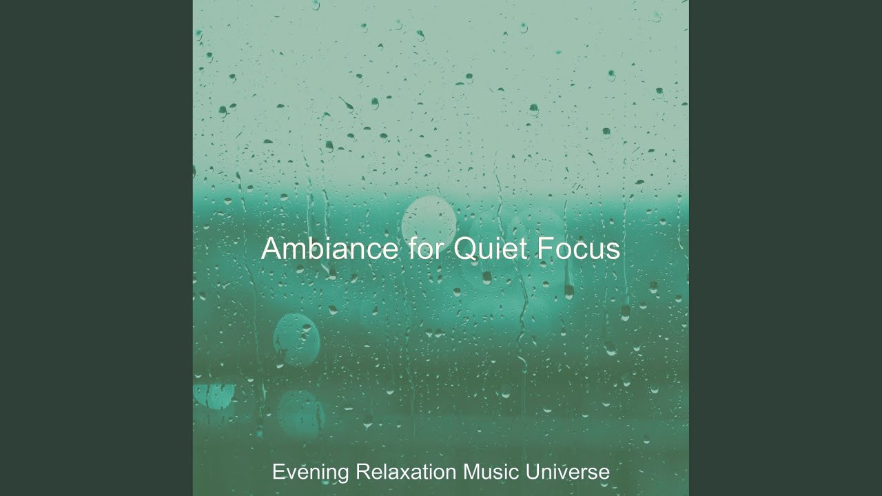 Exquisite Ambience for Quiet Focus - YouTube