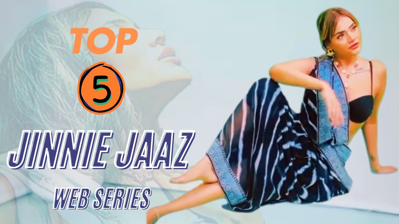 Jinnie Jaaz Top 5 Uncut Web Series List 2024 | Jinnie Jaaz All Hot Web ...