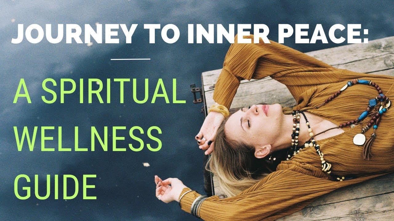 Journey to Inner Peace: A Spiritual Wellness Guide - YouTube