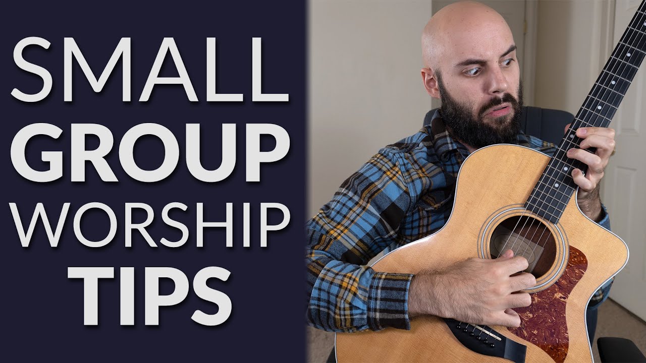 Small Group Worship Ideas | 5 Tips For Leading Small Group Worship ...