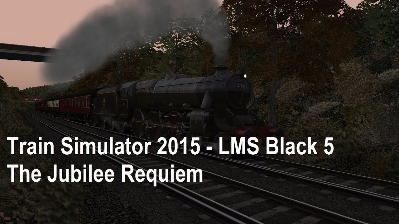 Train Simulator 2015 - LMS Black 5 - The Jubilee Requiem PT2 - YouTube