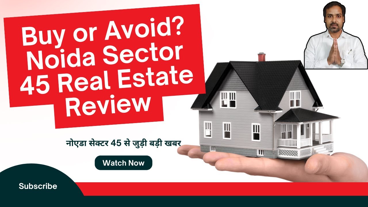 Noida Sector 45 Resale Authority Plots: Essential Tips for Investors ...