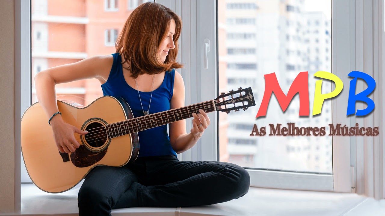 MPB As Melhores - Melhores Músicas MPB de Todos os Tempos (Playlist ...