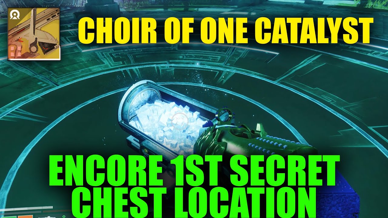 Encore First Secret Chest Location ( Choir Of One Exotic Catalysts ...