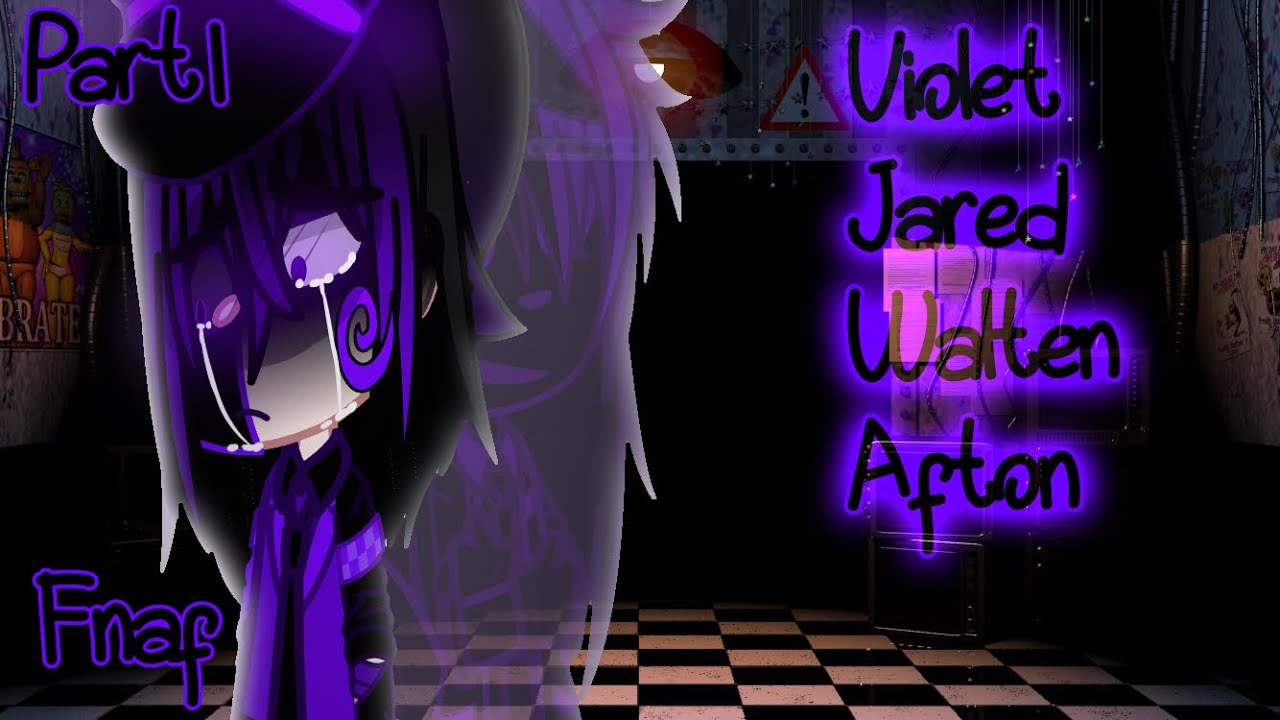 Violet Jared Walten Afton | GCMM? | Fnaf | Violets past | Part 1 - YouTube