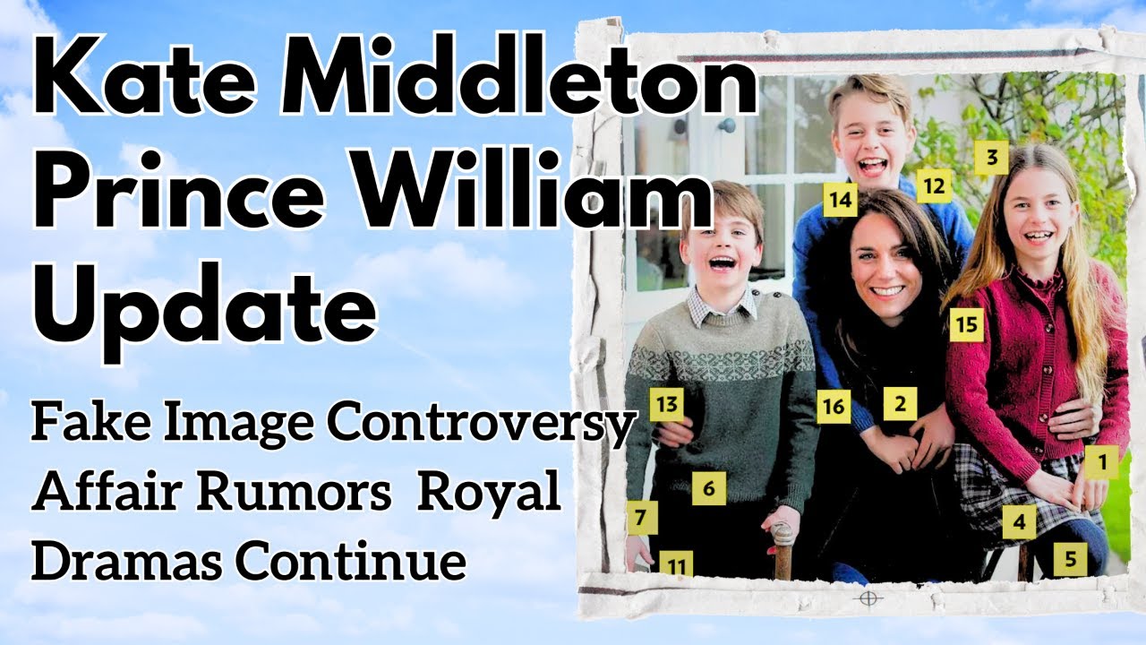 Kate Middleton Prince William Update and Fake Image Controversy - Royal ...