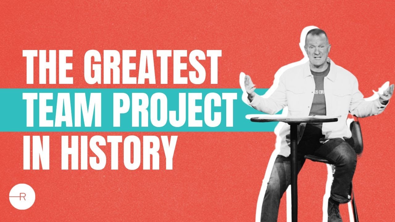 The Greatest Team Project in History | John Reeves | RADIUS Church ...