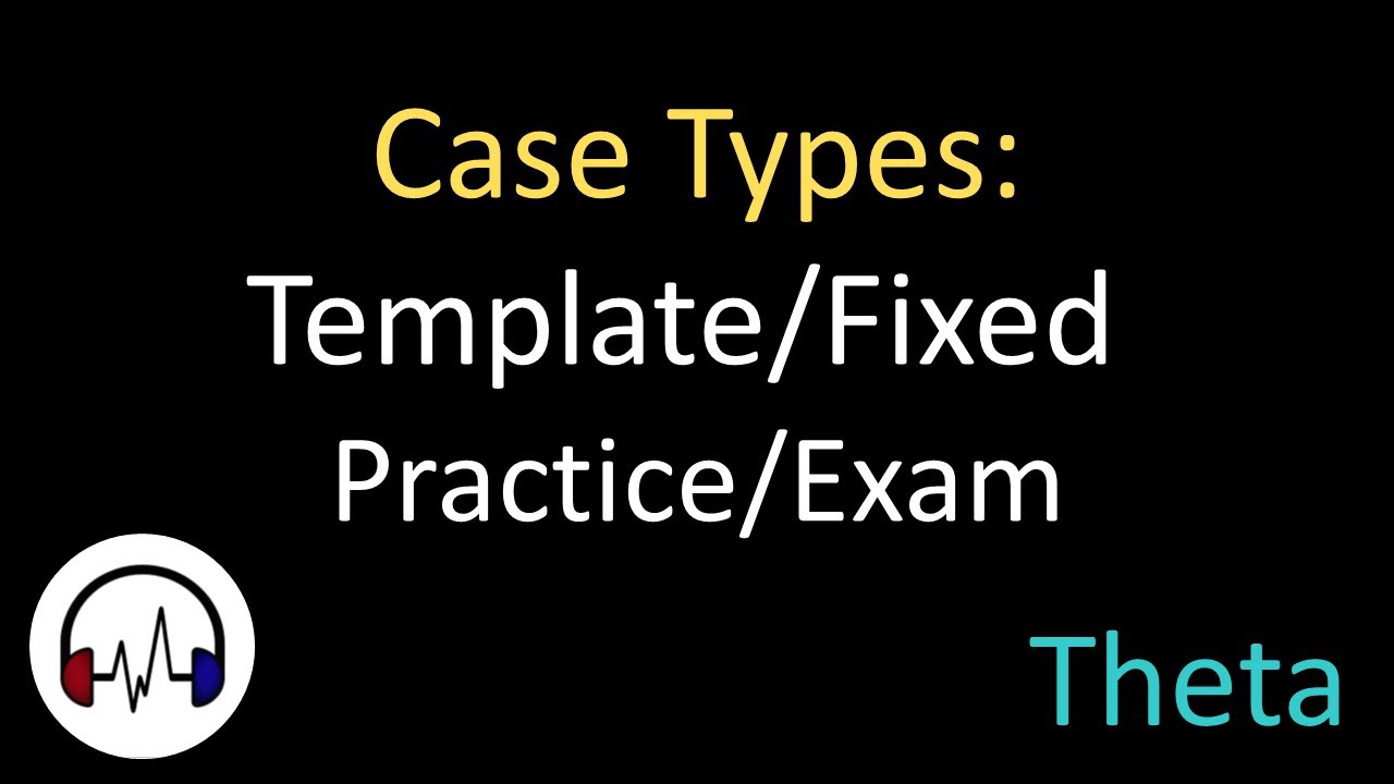 Types of Theta cases: Practice vs Exam and Template vs Fixed - YouTube
