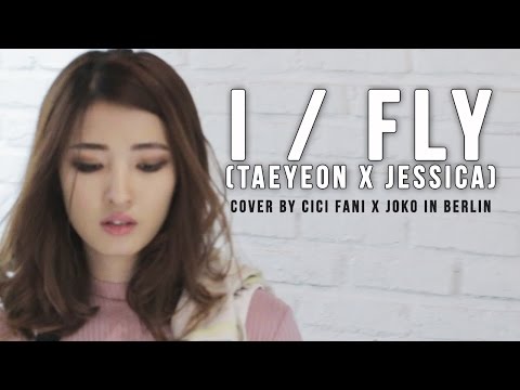 I / FLY MASHUP (TAEYEON X JESSICA) by Cindy Thefannie ft. Joko in Berlin