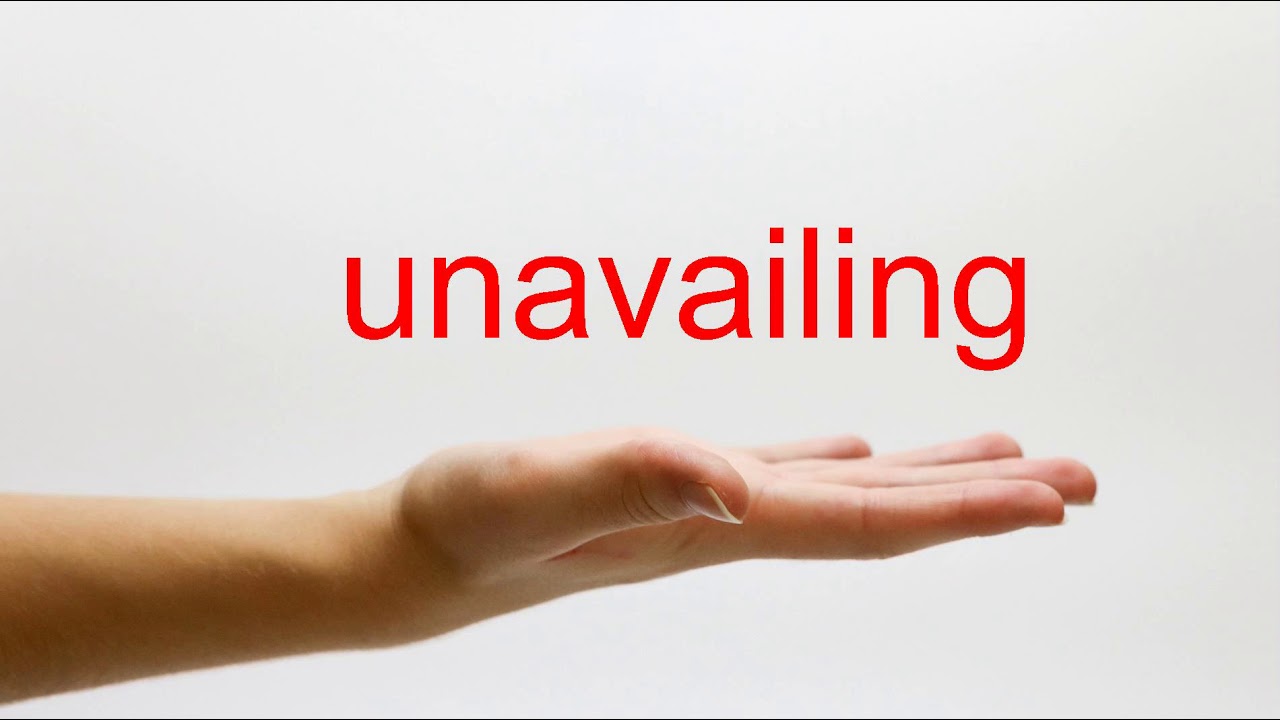 How to Pronounce unavailing - American English - YouTube