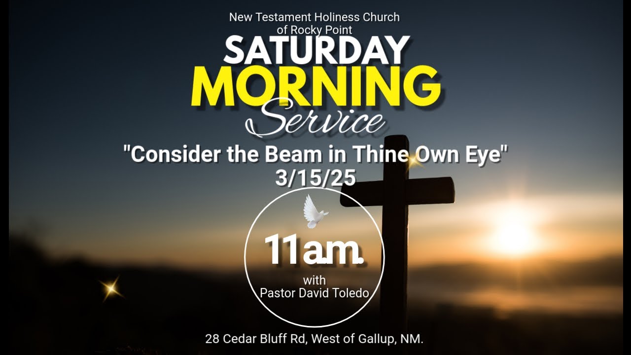 Consider the Beam in Thine Own Eye - Pastor David Toledo Saturday ...