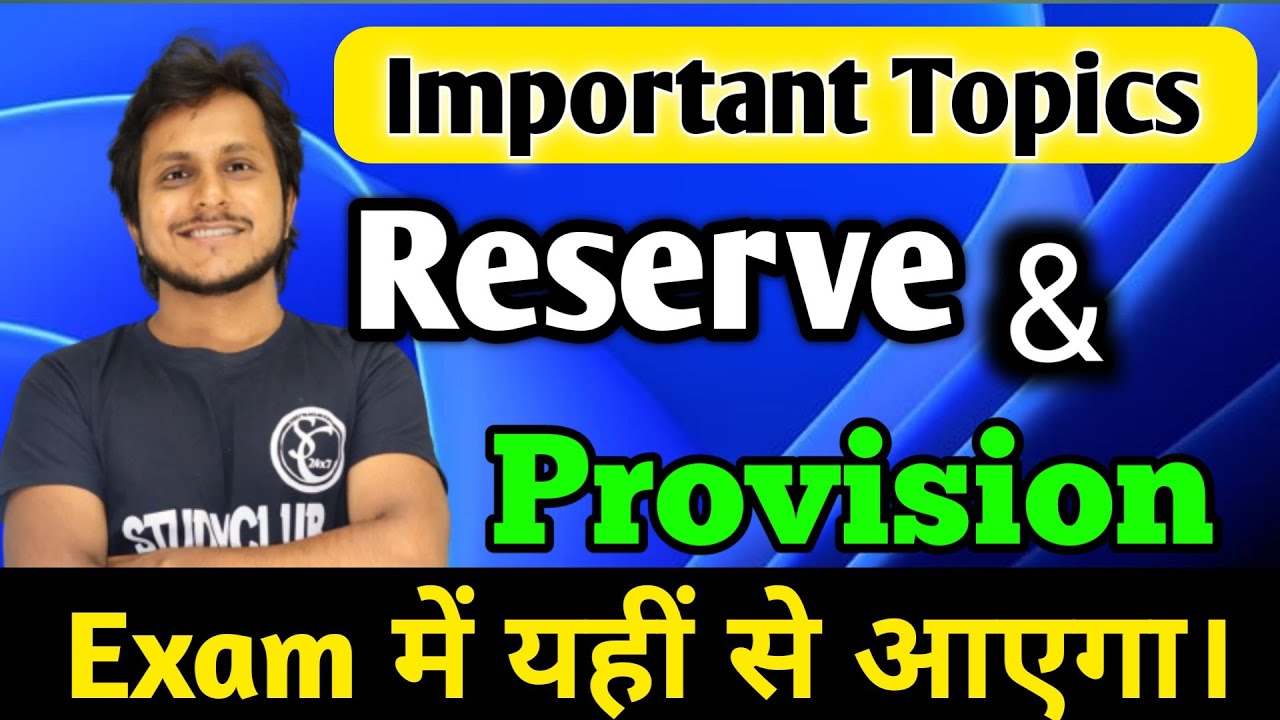 Provision and Reserve Class 11 | Difference Between Provision and ...