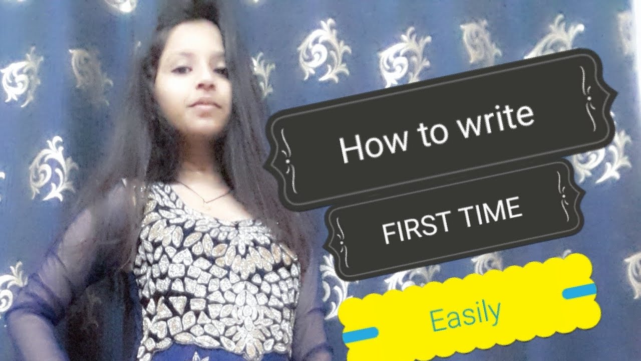 How to write first time - YouTube