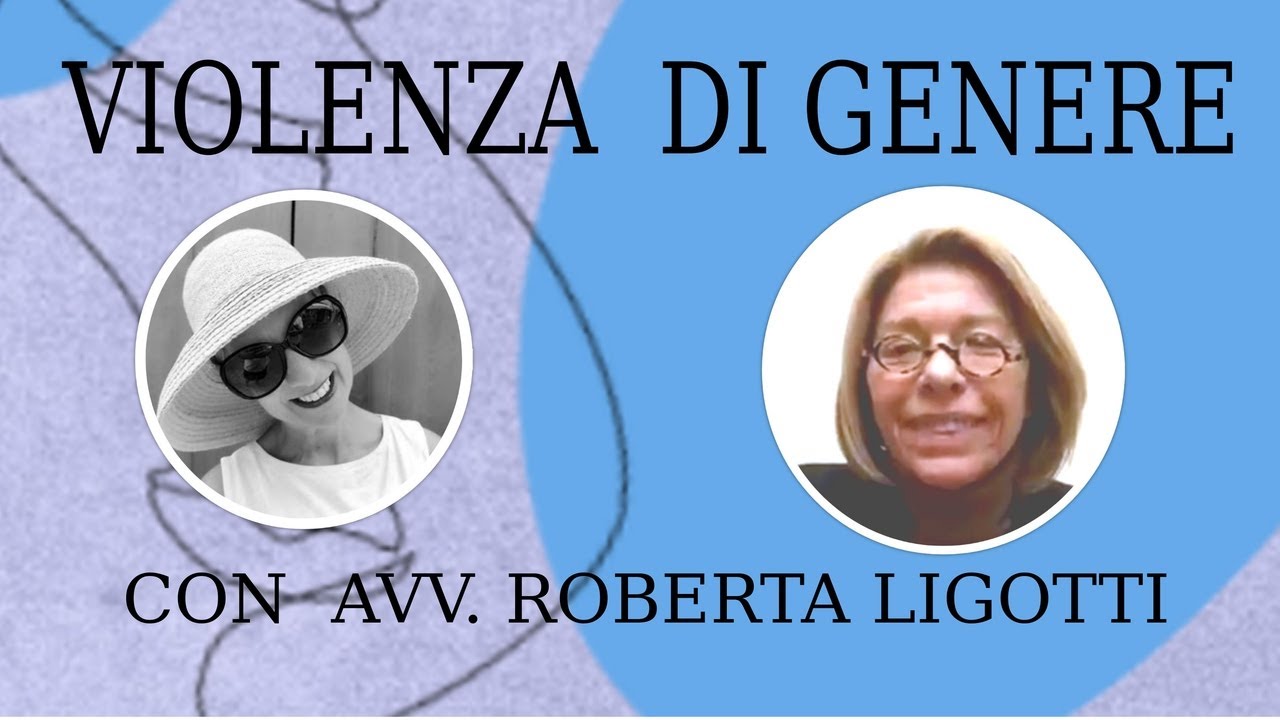 Violenza di genere con avv. Roberta Ligotti - YouTube