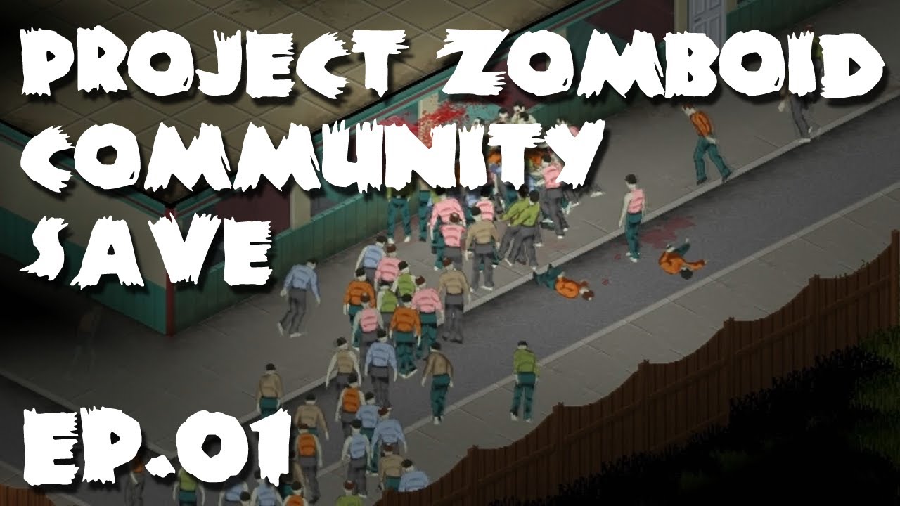 Project Zomboid Community Save 01 It Begins YouTube project-zomboid-community-save-01-it-begins-youtube