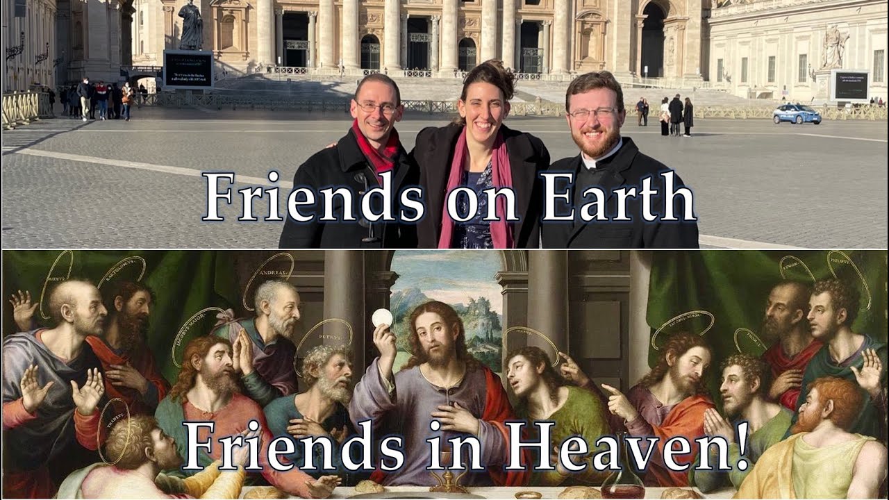 Friends on Earth, Friends in Heaven! - YouTube