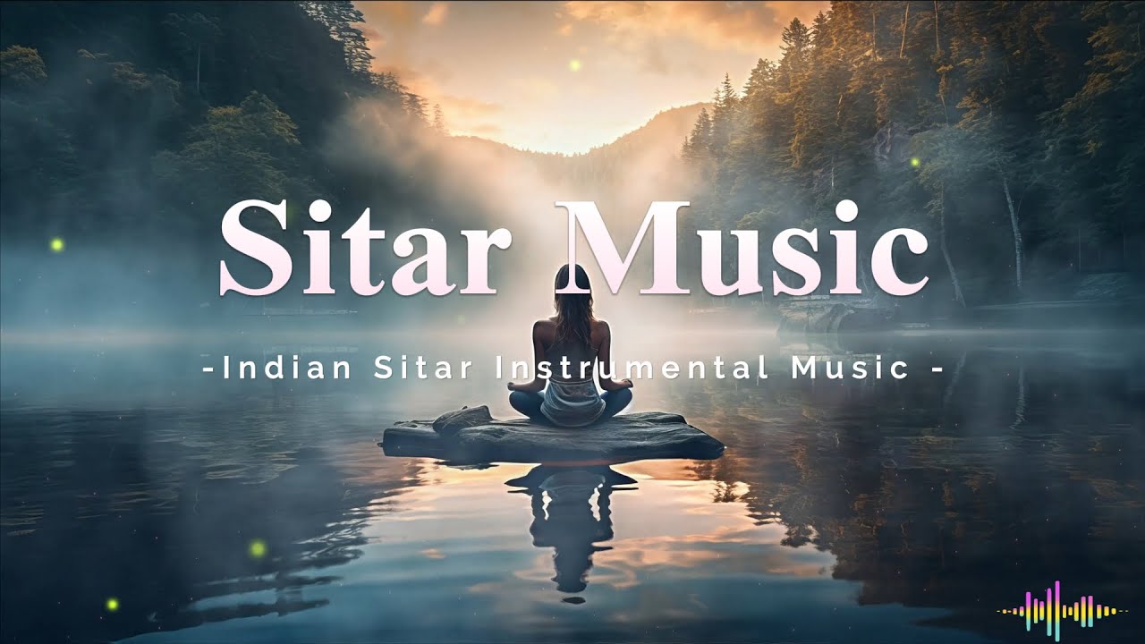 Relaxing Sitar music ♪☕♫ Relieves stress, Anxiety, Depression and Heals ...