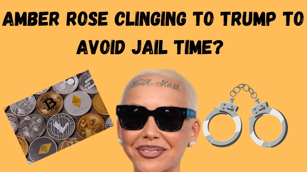 Amber Rose's desperate attempt for Trump to save her from Jail - YouTube