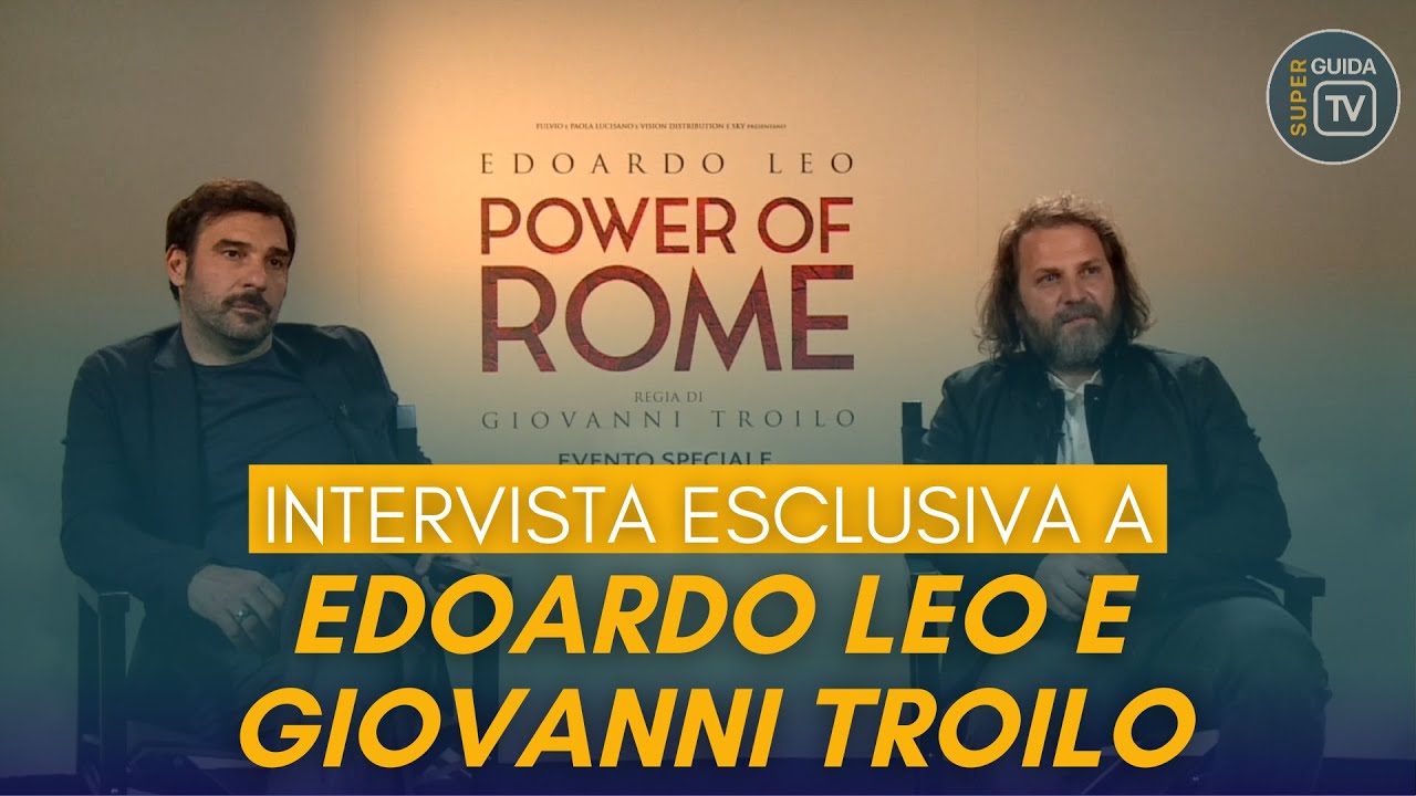 "Power of Rome", intervista a Giovanni Troilo e a Edoardo Leo - YouTube