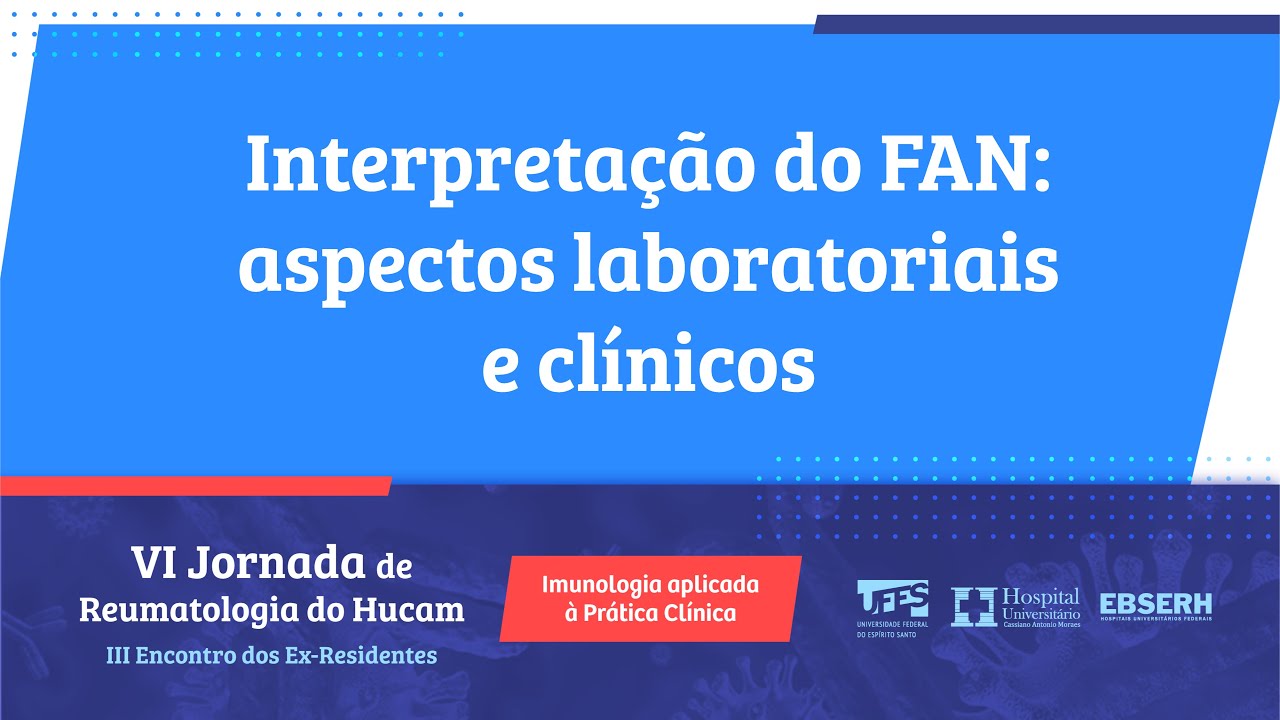 Interpretação do FAN: aspectos laboratoriais e clínicos - VI Jornada de ...