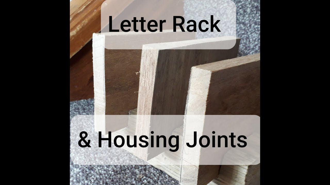 Making a Letter Rack & Housing Joints //Design, Create, Innovate ...