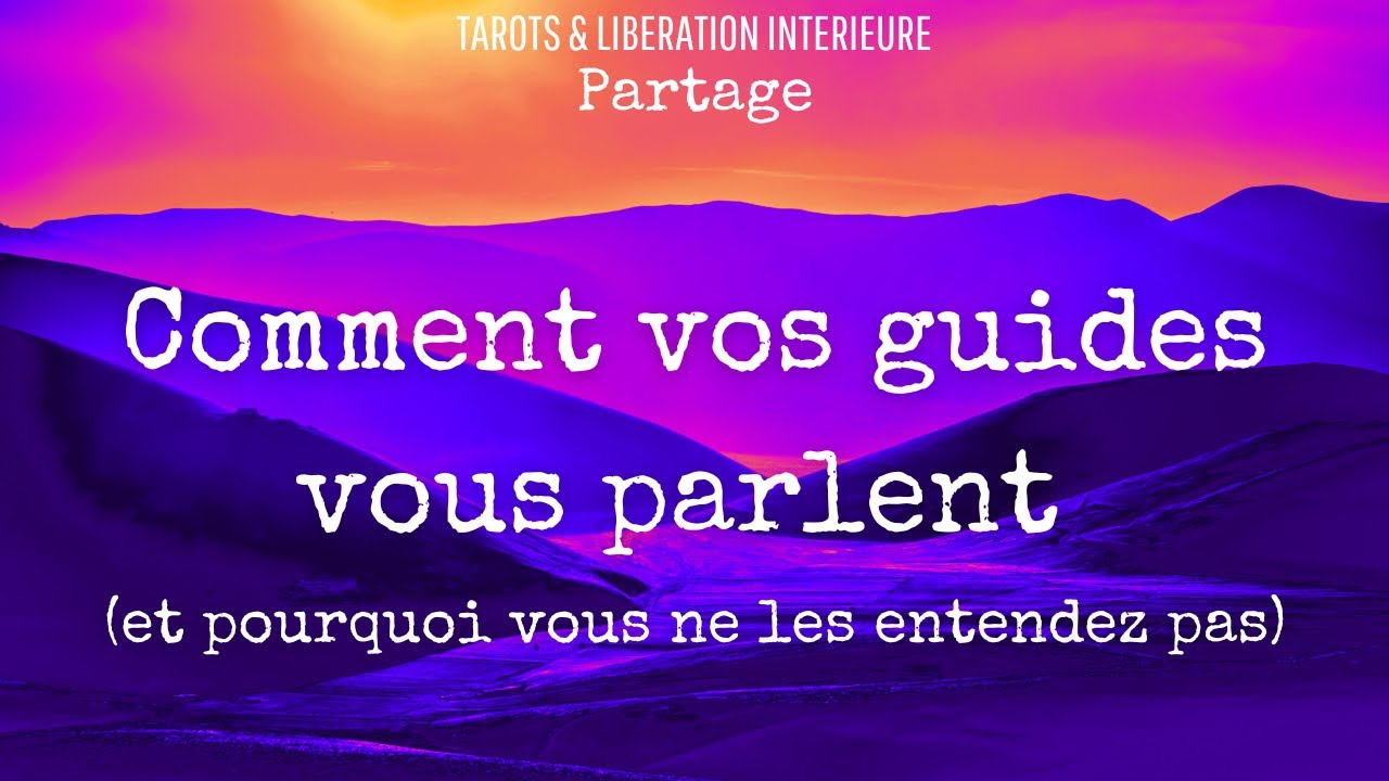 Comment vos guides vous parlent (et pourquoi vous ne les entendez pas ...