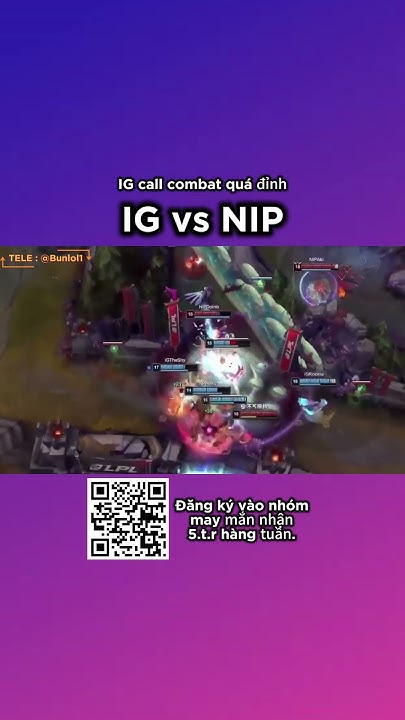 LPL | LPL trực trực tiếp | LPL tiếng việt | IG Call Combat Quá Đỉnh – Highlight IG vs NIP | LPL ...
