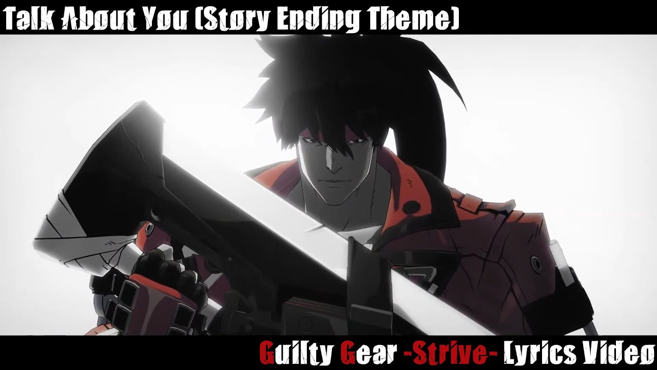 Talk About You (Story Ending Theme) Lyrics Video - Guilty Gear Strive ...