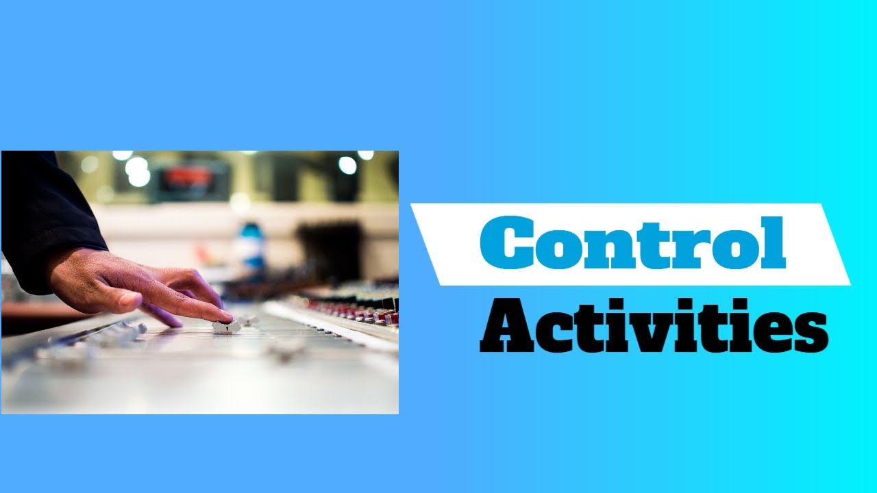 องค์ประกอบที่ 6 กิจกรรมการควบคุม Control Activities - YouTube