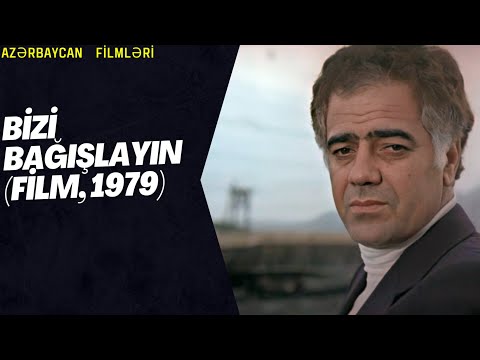 Bizi bağışlayın (film, 1979) Azerbaycan Filmleri Məzmun
