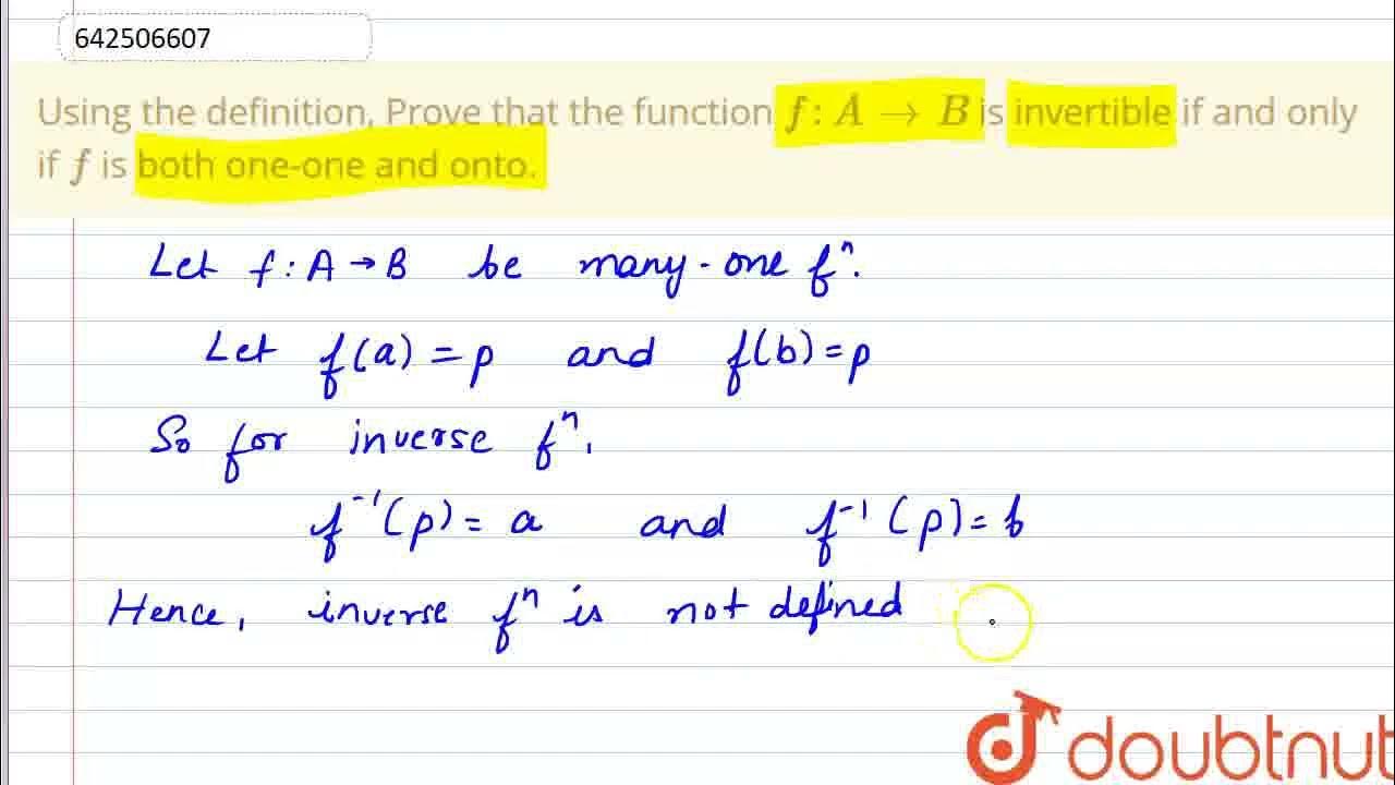 Using the definition, Prove that the function f:A to B is invertible if and only if f is both on ...