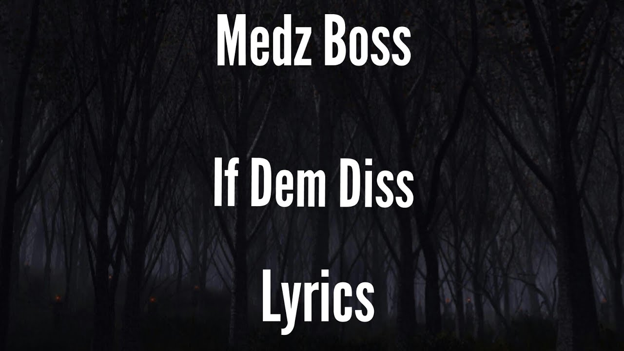 Medz Boss, Zoom Boss, 38 From BL, 2 Gun - If Dem Diss [Lyrics] - YouTube