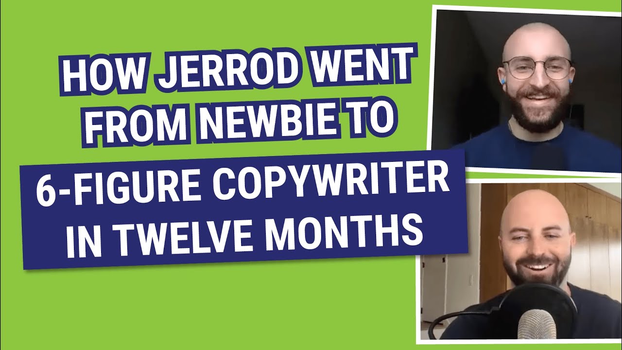 How Jerrod went from newbie copywriter to making 6 figures in a year ...