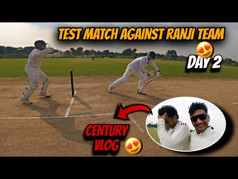 My First Test Match Against Ranji Team 😍 || The Century Vlog 🏏 || Day 2 Go-Pro Vlog 😍