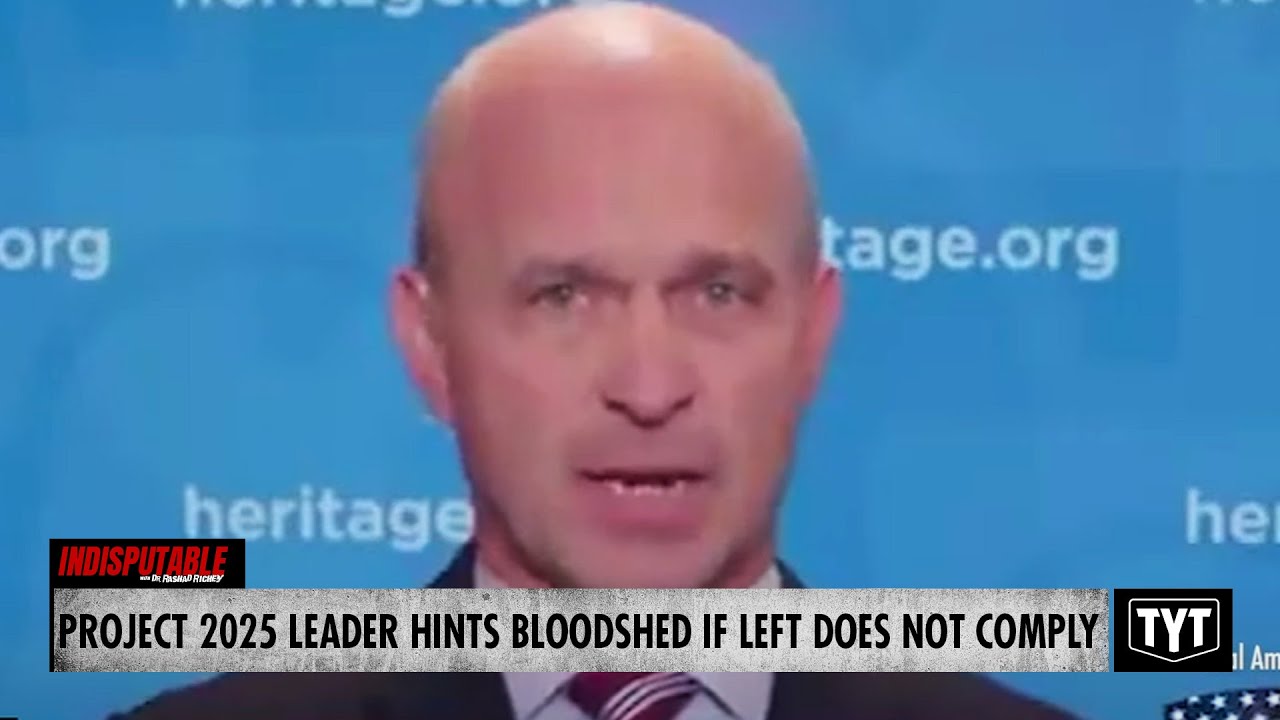 WATCH: Project 2025 Leader Threatens BLOODSHED If Left Does Not Comply ...