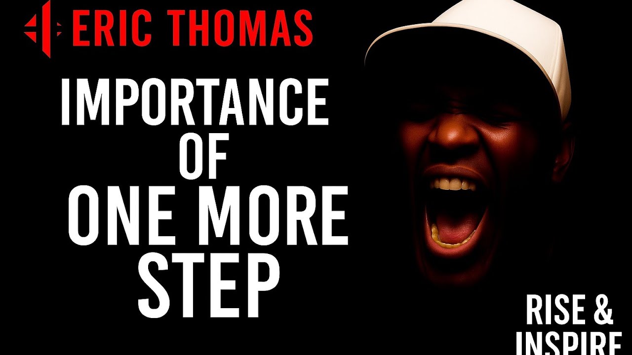 POWER OF ONE MORE STEP | Eric Thomas | Rise & Inspire - YouTube