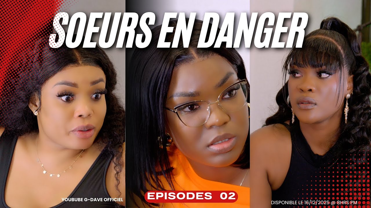 SŒURS EN DANGER (EPISODES 02) Fabiola/Didine/Rébéca/Alexandre/Dividal ...