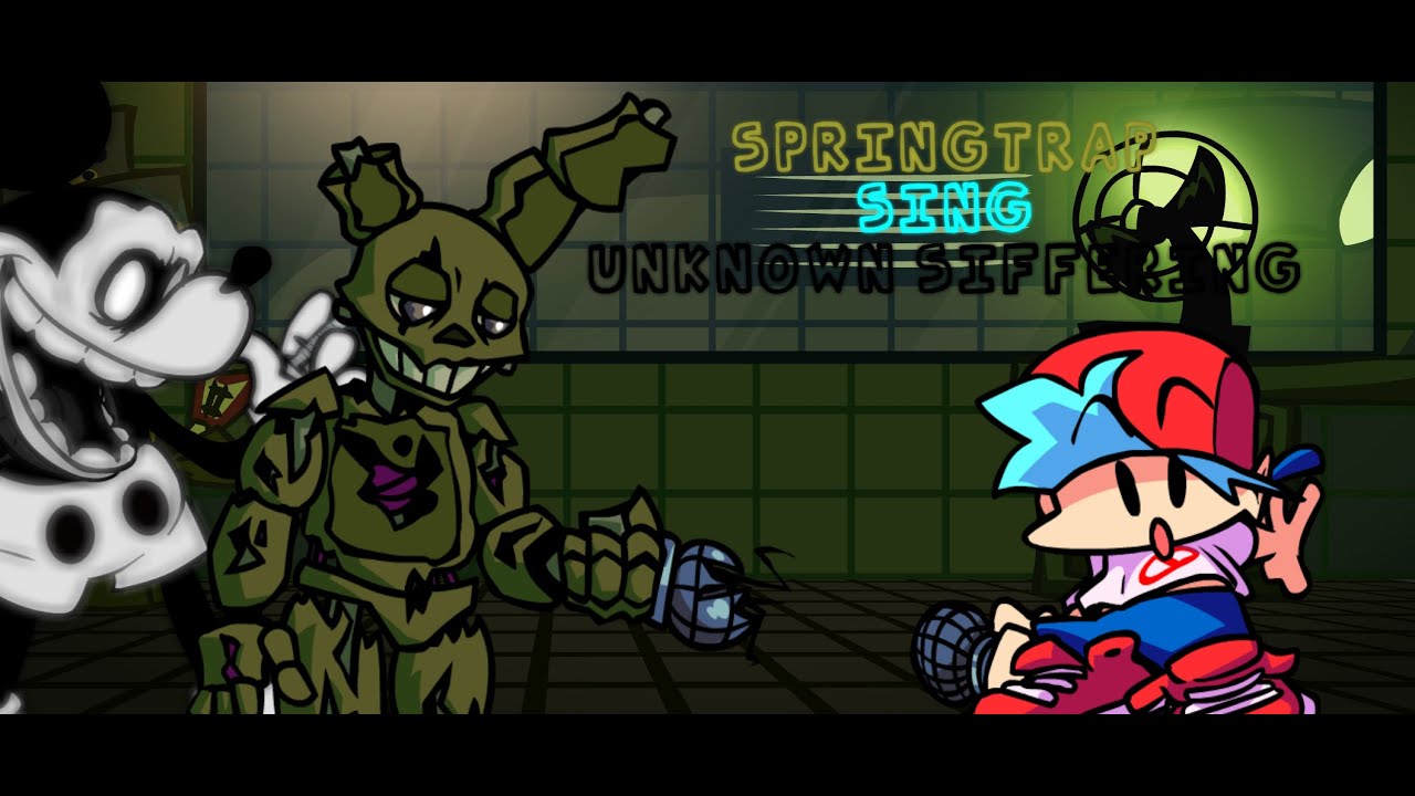 Springtrap canta unknown suffering - Friday Night Funkin' - YouTube
