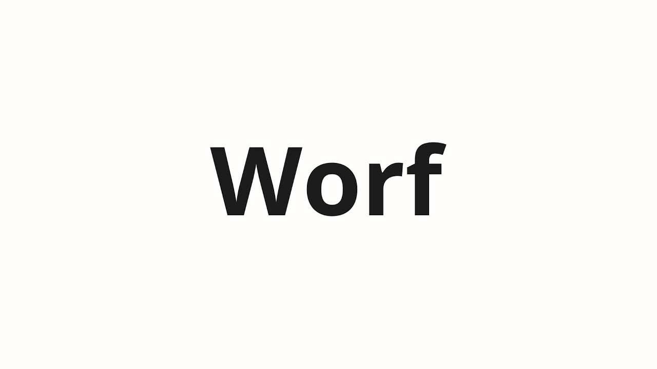 How to pronounce Worf - YouTube