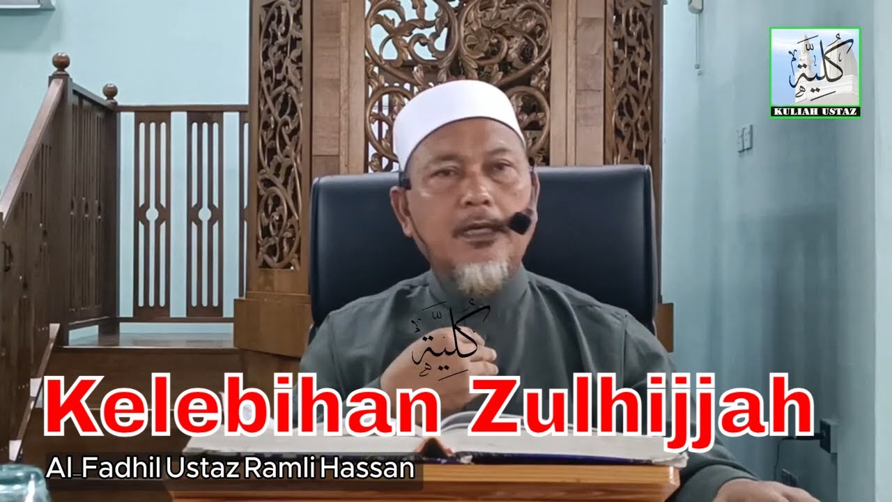 Kelebihan Zulhijjah | Kuliah Ustaz Ramli Hassan - YouTube
