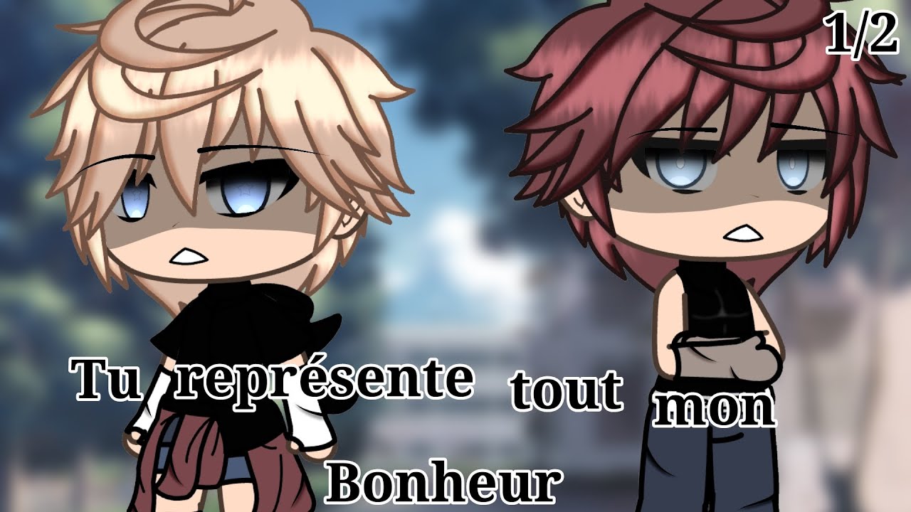 || Tu représente tout mon bonheur ||{1/2}|| Glmm Og Gacha Life🇨🇵🏳️‍🌈 ...