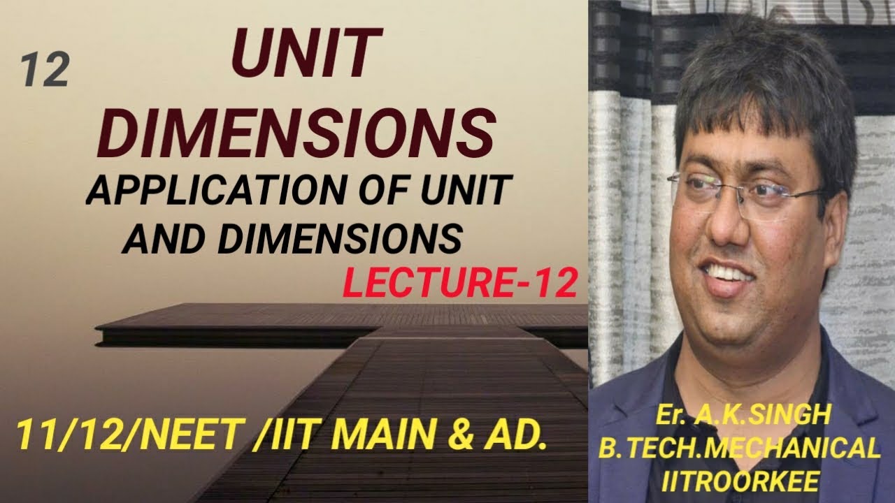 Application of Unit and Dimension Lecture_12_Physics_11th_Class_NCERT_NEET_IIT(Mains&Advance ...