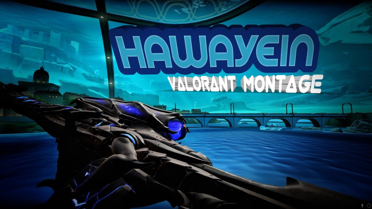 VALORANT Hawayein Monatge - YouTube