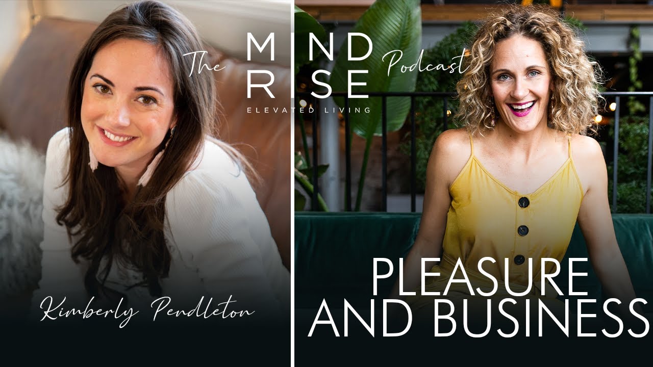 Intimacy, Pleasure and Entrepreneurship with Kimberly Pendleton - YouTube