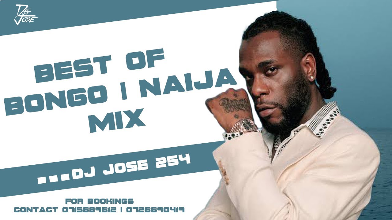 BEST OF BONGO & NAIJA MIX 2023 | DJ JOSE 254 FT #marioo # ...