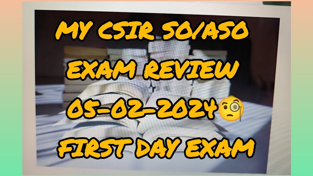 CSIR SO/ASO exam review #05- 02-2024 #first day exam # PAPER 1 #PAPER 2 ...