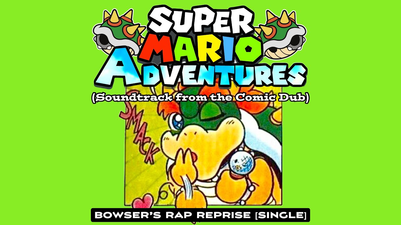Bowser’s Rap Reprise (Soundtrack from the Comic Dub) [ft ...